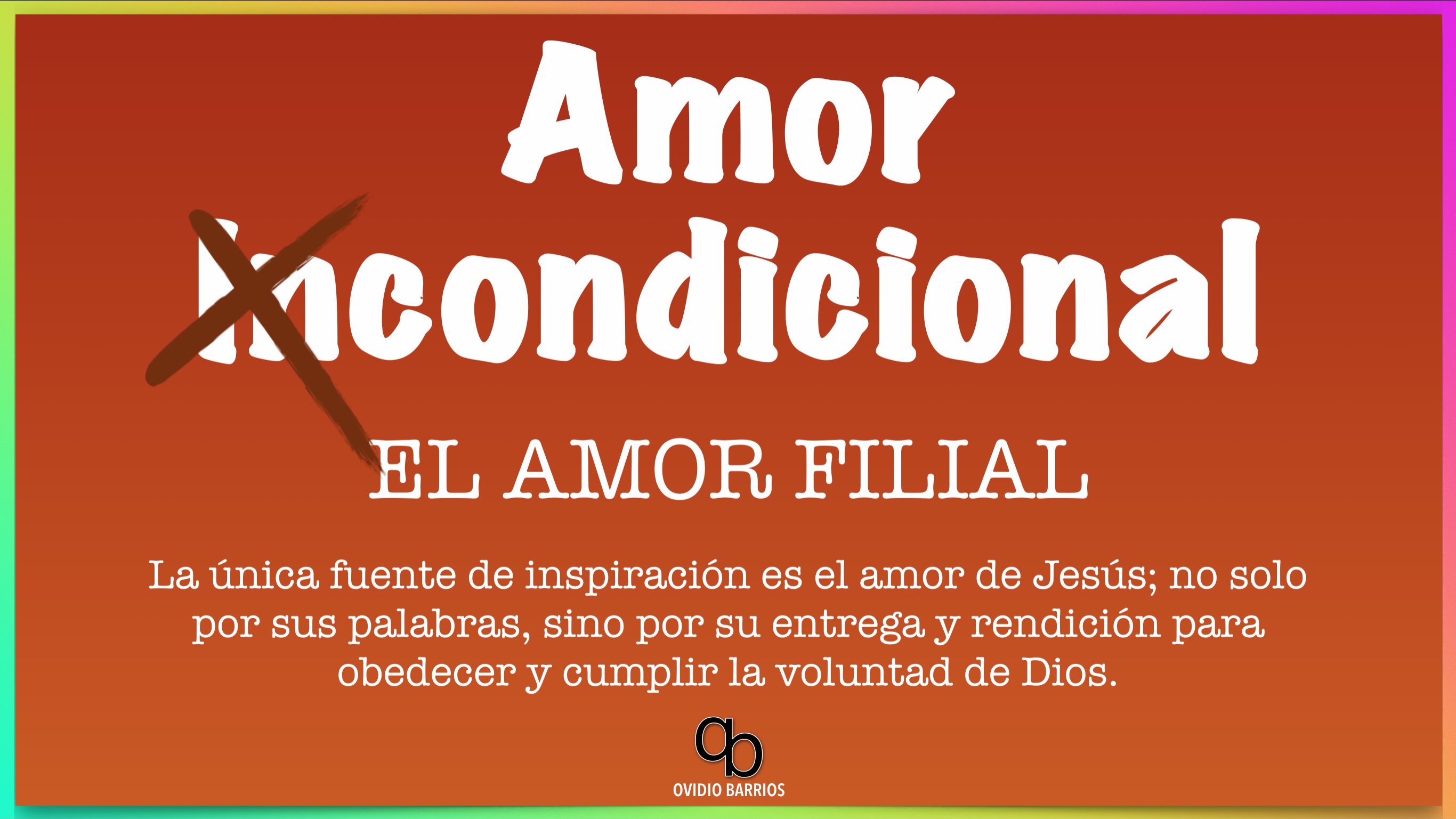 EL AMOR FILIAL – Sembrando en Corazones